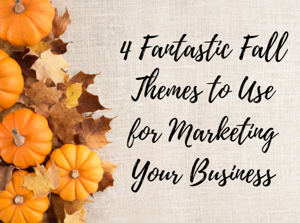 4 Fantastic Fall Themes to Use for Marketing Your Business – North ...